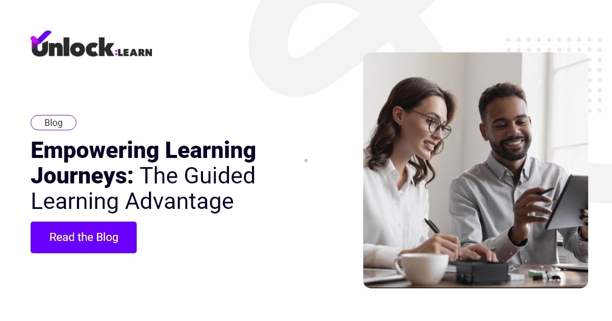 Empowering Learning Journeys: The Guided Learning Advantage | Unlock:Learn