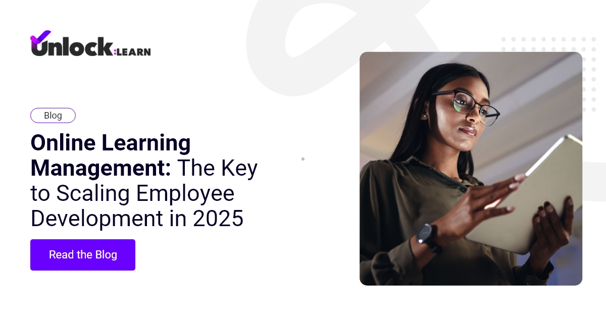 Online Learning Management: Scale Workforce Training in 2025 | Unlock:Learn