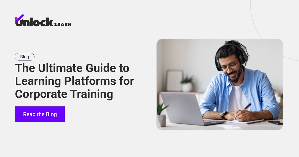Select the Best Learning Platforms for Corporate Training | Unlock:Learn