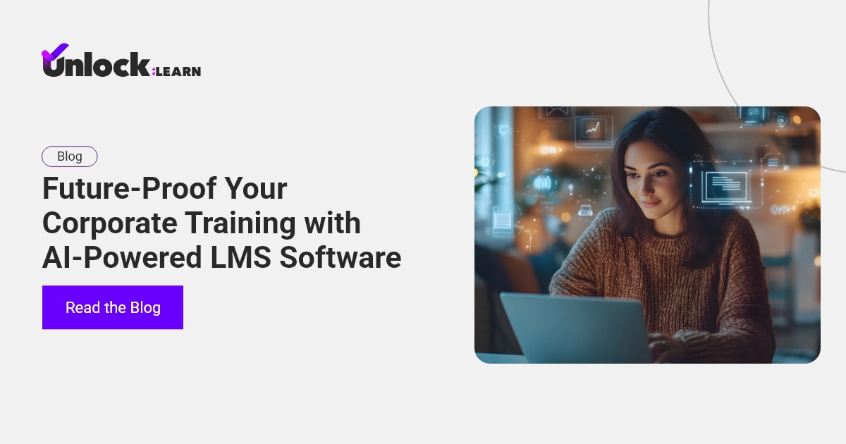 Future-Proof Corporate Training with AI-Powered LMS Software | Unlock:Learn